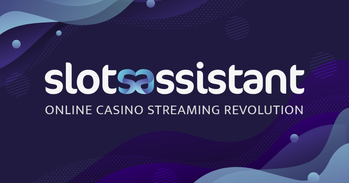 True revolution in Online Casino Streaming - Slots Assistant